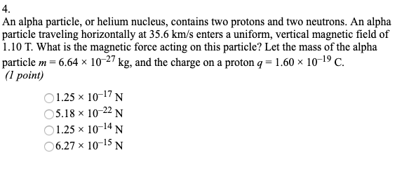 Solved 4. An alpha particle, or helium nucleus, contains two | Chegg.com