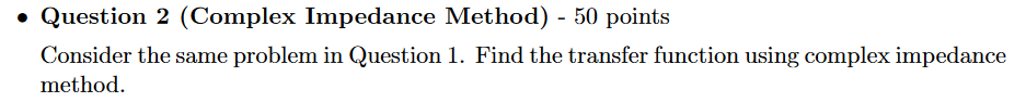 Solved - Question 2 (Complex Impedance Method) - 50 points | Chegg.com