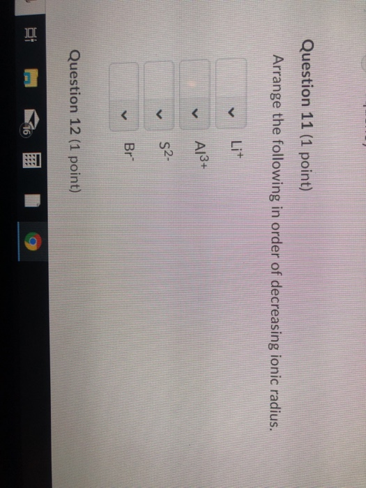 Solved Question 11 (1 point) Arrange the following in order | Chegg.com