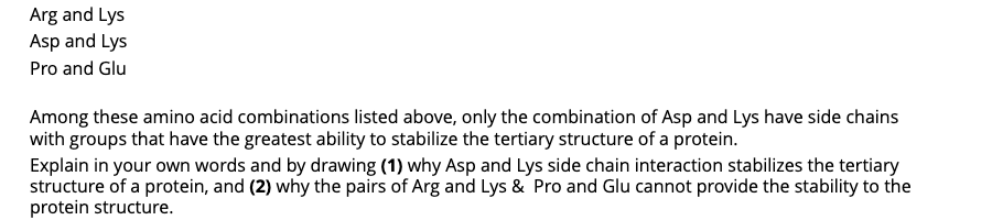 Solved Arg and Lys Asp and Lys Pro and Glu Among these amino | Chegg.com
