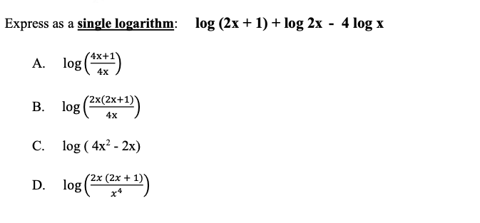 Solved Express as a single logarithm: log (2x + 1) + log 2x | Chegg.com