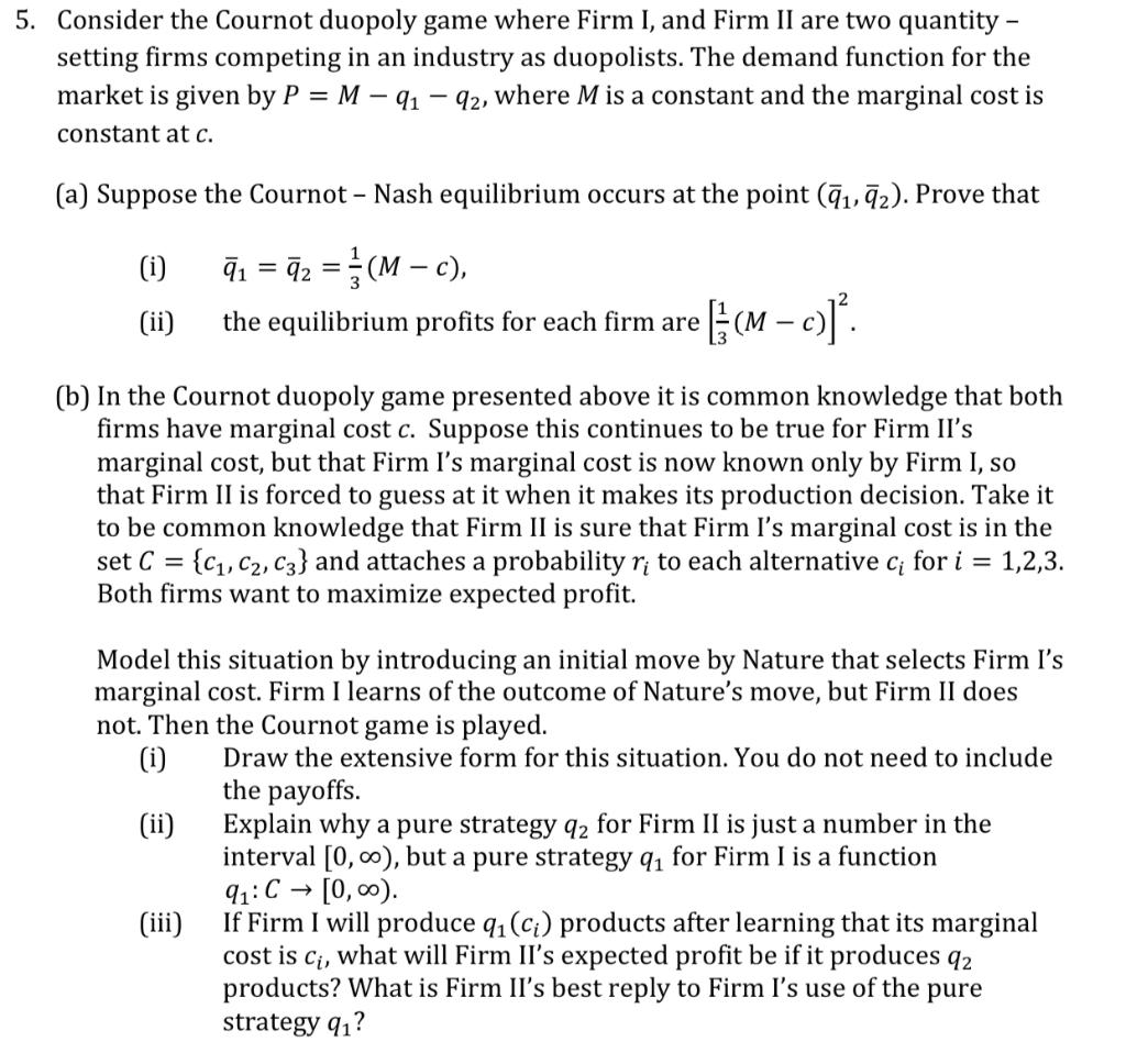 Solved 5. Consider the Cournot duopoly game where Firm I, | Chegg.com