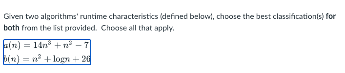 Solved Given two algorithms' runtime characteristics | Chegg.com
