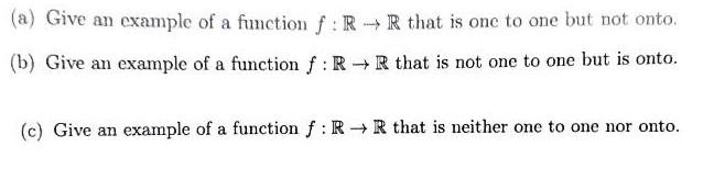Solved (a) Give an example of a function f:R→R that is one | Chegg.com