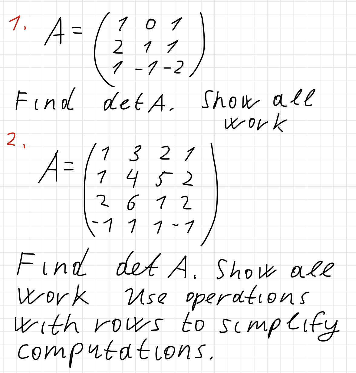 Solved 1. A=⎝⎛12101−111−2⎠⎞ Find detA. Show all work 2. | Chegg.com
