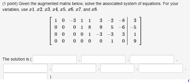 Solved (1 point) Given the augmented matrix below, solve the | Chegg.com