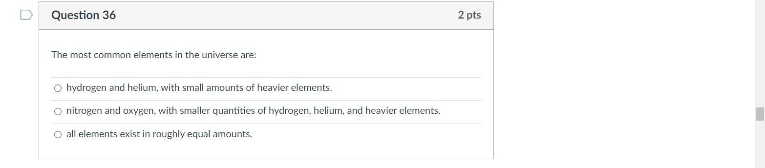 Solved Question 36 2 pts The most common elements in the | Chegg.com