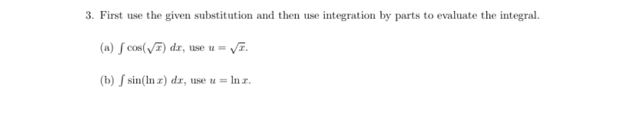Solved 3. First use the given substitution and then use | Chegg.com