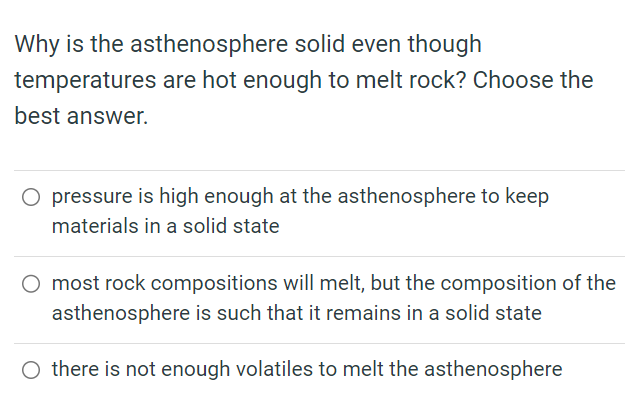 Solved Why is the asthenosphere solid even though | Chegg.com