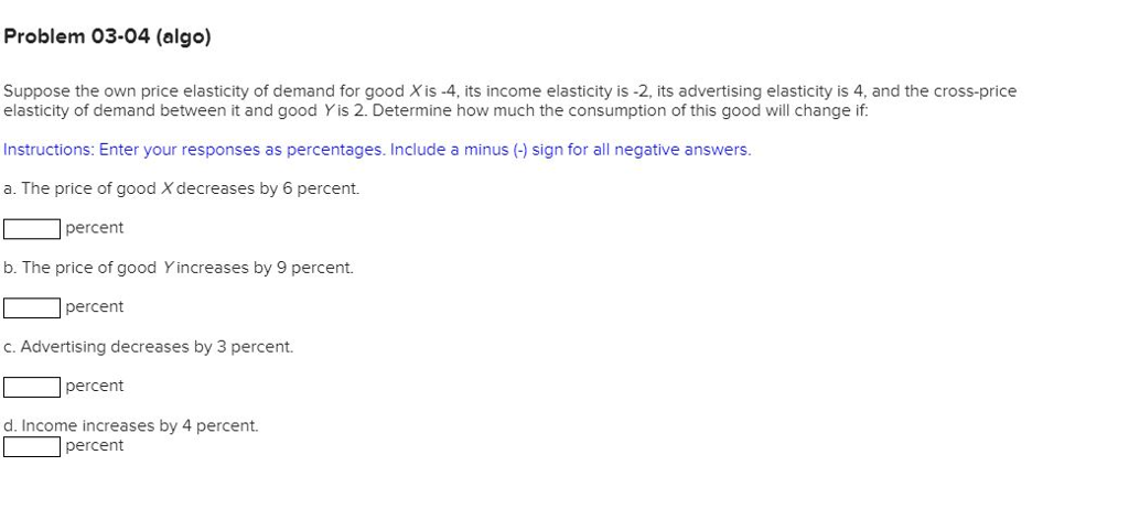 Solved Problem 03-04 (algo) Suppose the own price elasticity | Chegg.com