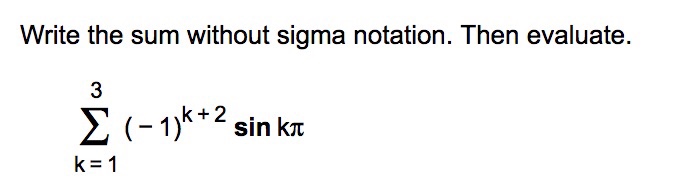 Solved Write the sum without sigma notation. Then evaluate. | Chegg.com