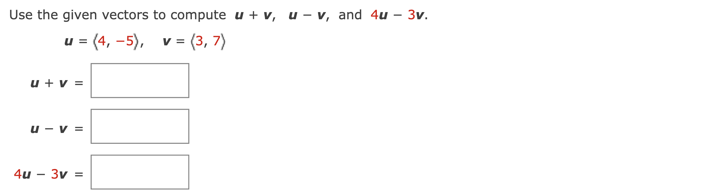 Solved Use the given vectors to compute u+v,u−v, and 4u−3v. | Chegg.com