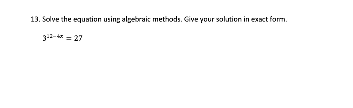 Solved 13. Solve the equation using algebraic methods. Give | Chegg.com