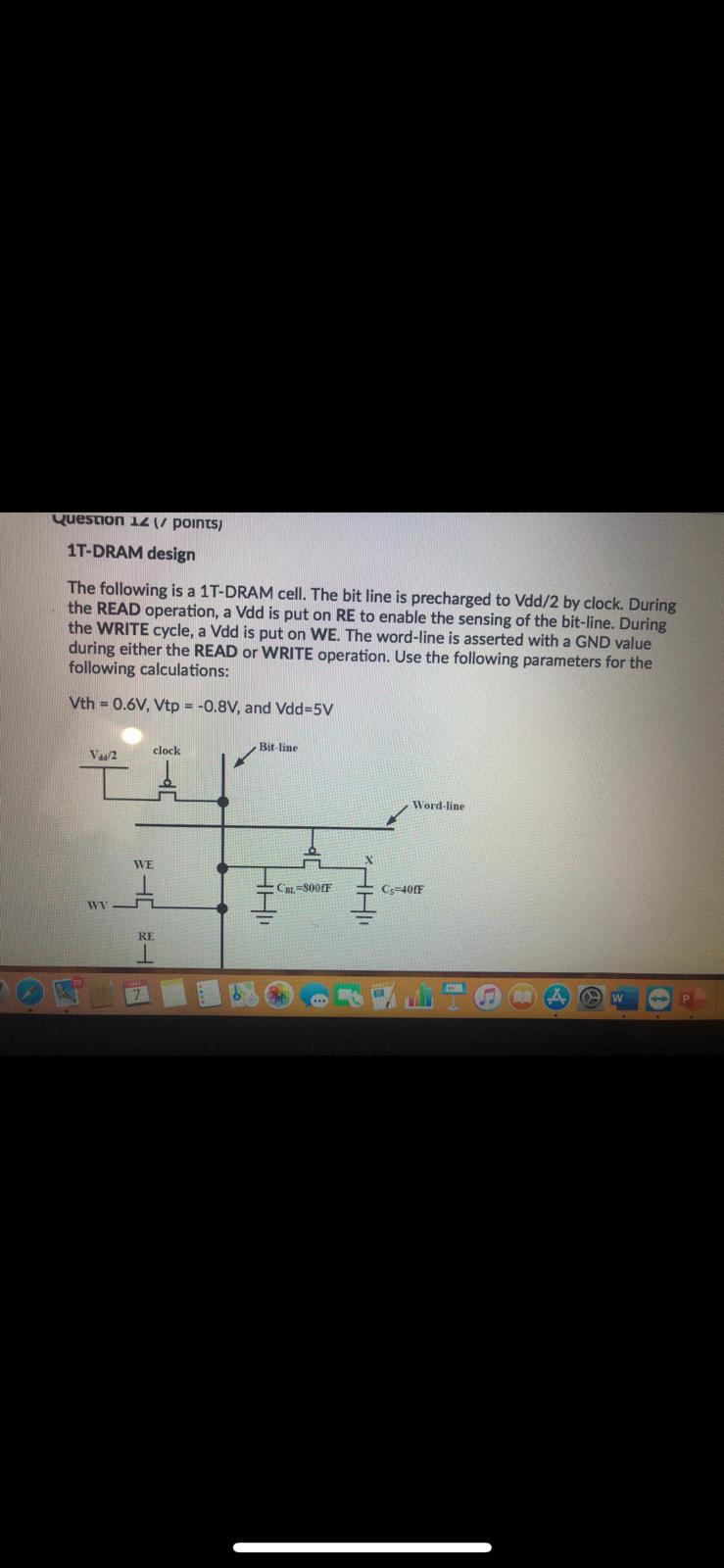 Solved Question 12 \ points) 1T-DRAM design The following is | Chegg.com