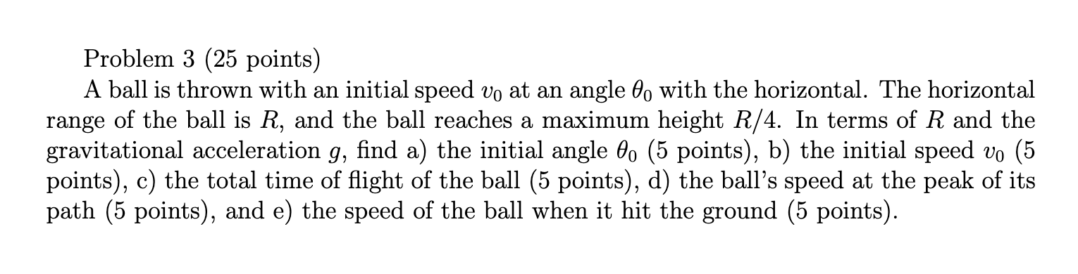 Solved Problem 3 (25 points) A ball is thrown with an | Chegg.com