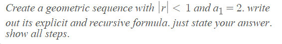 Solved Create a geometric sequence with ∣r∣