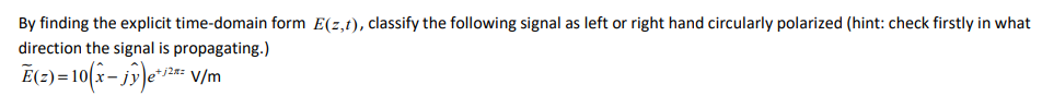 Solved By finding the explicit time-domain form E(z,1), | Chegg.com