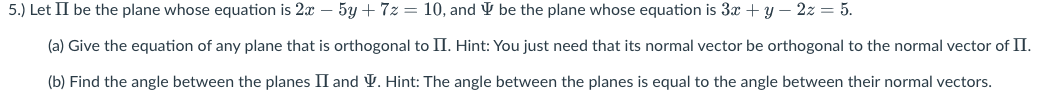 Solved 5.) Let Π be the plane whose equation is 2x−5y+7z=10, | Chegg.com