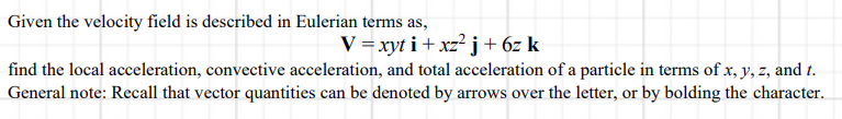 Solved Given the velocity field is described in Eulerian | Chegg.com