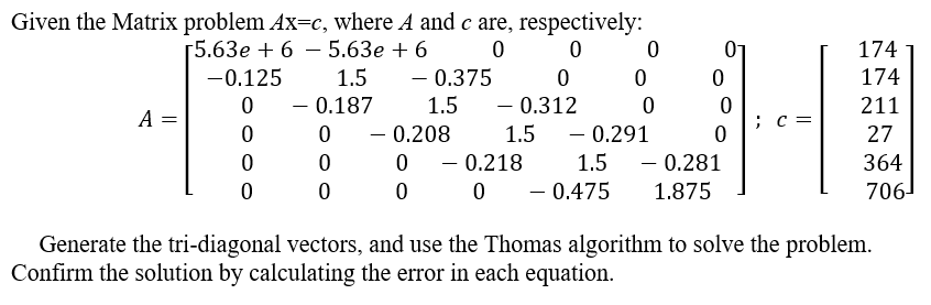 Solved Given the Matrix problem Ax=c, where A and c are, | Chegg.com