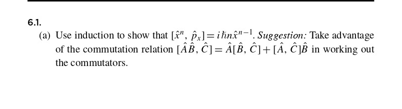 Solved 6.1. (a) Use induction to show that [x", px] = | Chegg.com