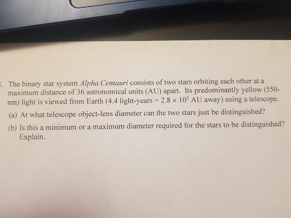 Solved 5. The binary star system Alpha Centauri consists of | Chegg.com
