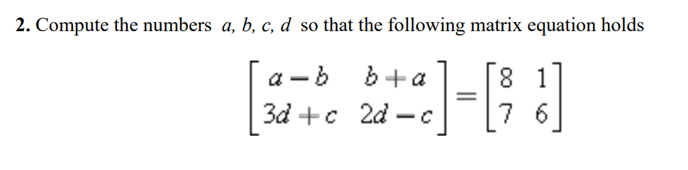 Solved 2. Compute the numbers a,b,c,d so that the following | Chegg.com