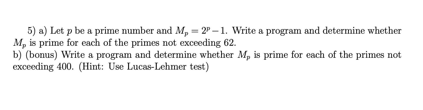 Solved 5) a) Let p be a prime number and Mp=2p−1. Write a | Chegg.com
