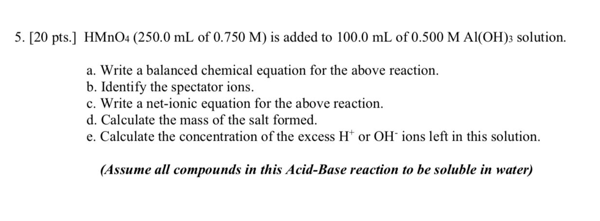 Solved 5. [20 pts.] HMnO4 (250.0 mL of 0.750 M) is added to | Chegg.com