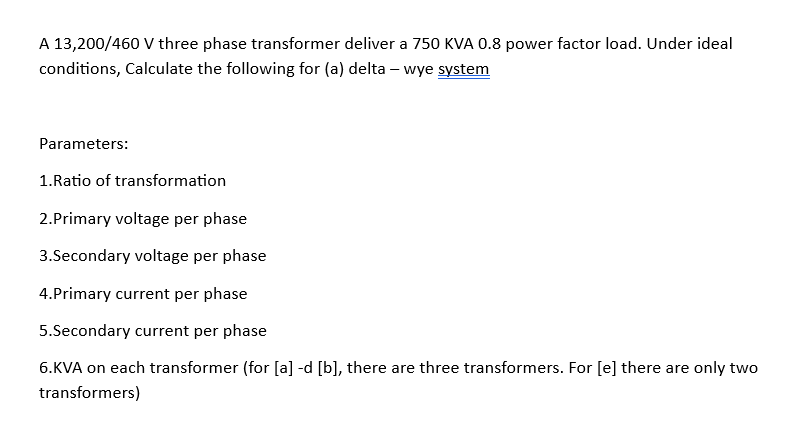 Solved A 13,200/460 V three phase transformer deliver a 750 | Chegg.com