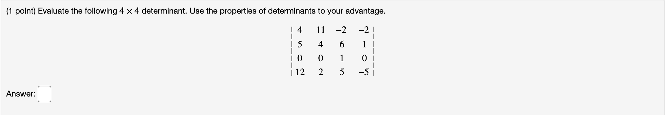 Solved ⎣⎡4501211402−2615−210−5 Answer:(1 point) Evaluate the | Chegg.com