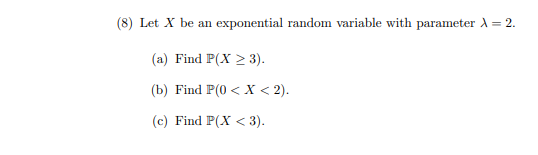 Solved (8) Let X be an exponential random variable with | Chegg.com