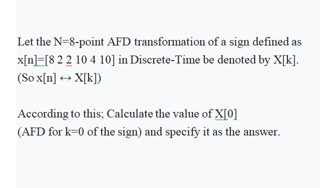 Solved Let the N=8-point AFD transformation of a sign | Chegg.com