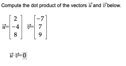 Solved Compute the dot product of the vectors ū and 7 below. | Chegg.com