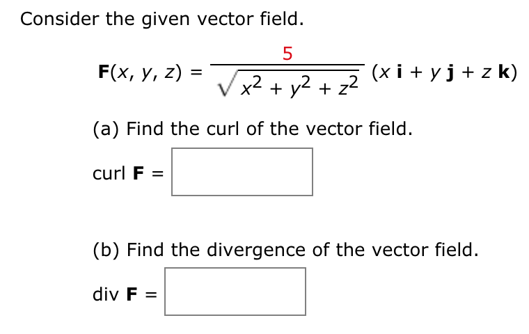 Solved Consider the given vector field. 5 F(x, y, z) - (a) | Chegg.com