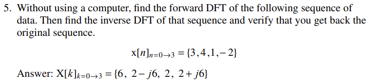 Solved Without using a computer, find the forward DFT of the | Chegg.com