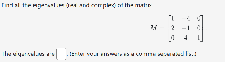Solved Find all the eigenvalues (real and complex) of the | Chegg.com