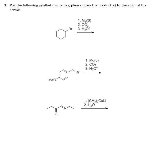 Solved 3. For the following synthetic schemes, please draw | Chegg.com