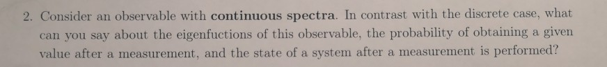 Solved 2. Consider an observable with continuous spectra. In | Chegg.com