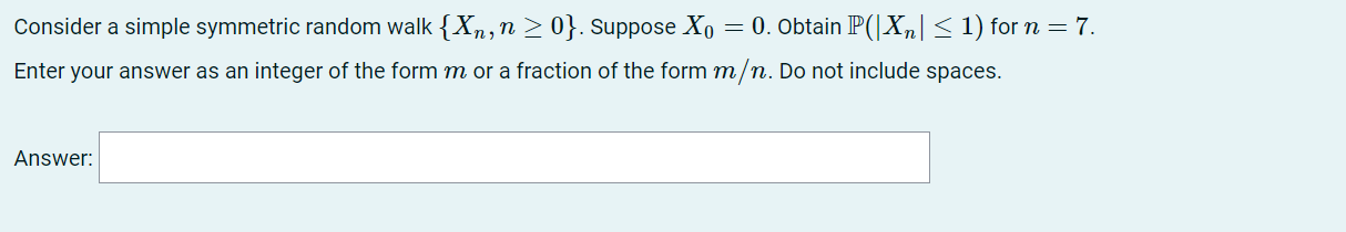 Solved Consider a simple symmetric random walk {Xn, n ≥ 0}. | Chegg.com