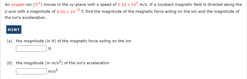 Solved An oxygen ion (O+)moves in the xy-plane with a speed | Chegg.com