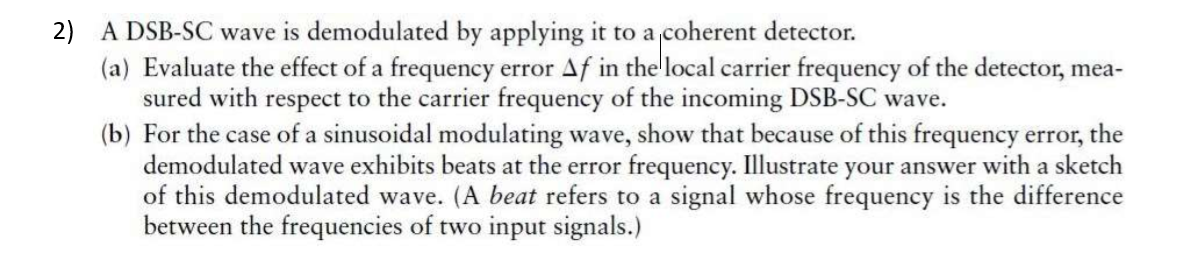 Solved 2 A Dsb Sc Wave Is Demodulated By Applying It To A