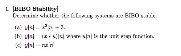 Solved 1. [BIBO Stability] Determine whether the following | Chegg.com