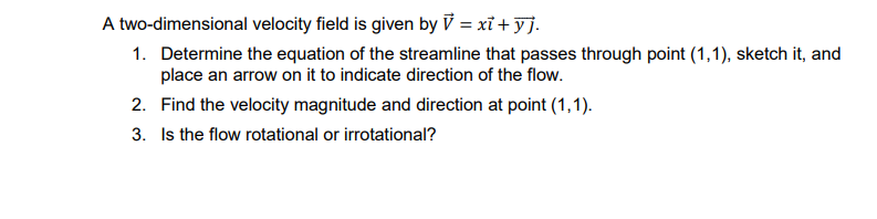 Solved A two-dimensional velocity field is given by = | Chegg.com