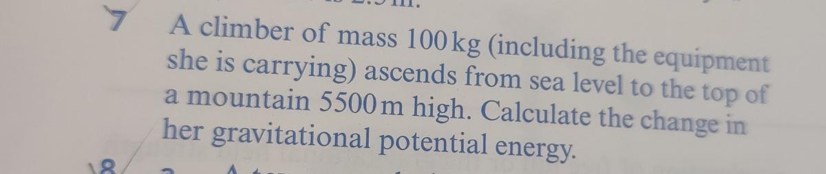 Solved 7 A climber of mass 100 kg (including the equipment | Chegg.com
