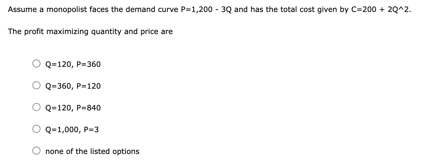 Solved Assume a monopolist faces the demand curve P=1,200−3Q | Chegg.com