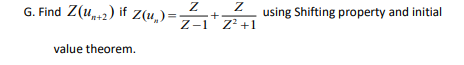 Solved G. Find Z(un+2) if Z(un)=Z−1Z+Z2+1Z using Shifting | Chegg.com
