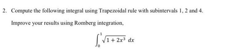 Solved 2. Compute the following integral using Trapezoidal | Chegg.com