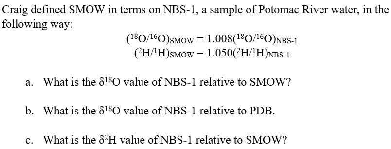 Craig defined SMOW in terms on NBS-1, a sample of | Chegg.com