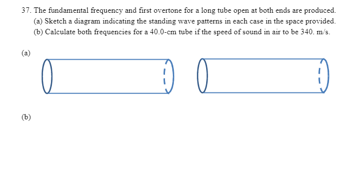 Solved 37. The fundamental frequency and first overtone for | Chegg.com
